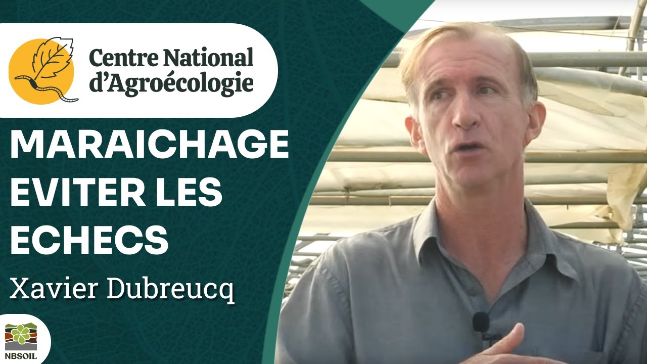 Maraîchage : booster la fertilité des sols et éviter les échecs, Xavier ...