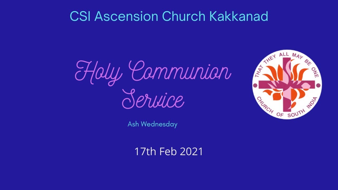 Ash Wednesday Holy Communion Service | CSI Ascension Church Kakkanad ...