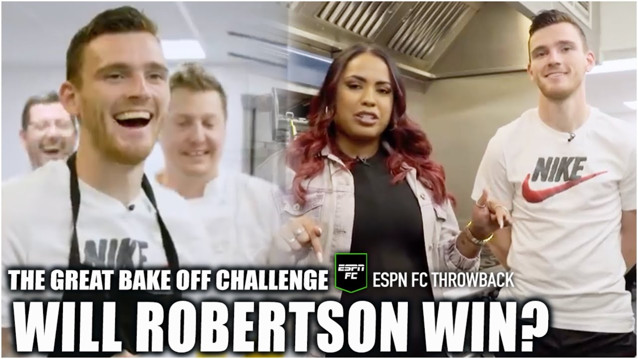 Andy Robertson’s got some serious skills in this bake off 🍰 | ESPN FC ...