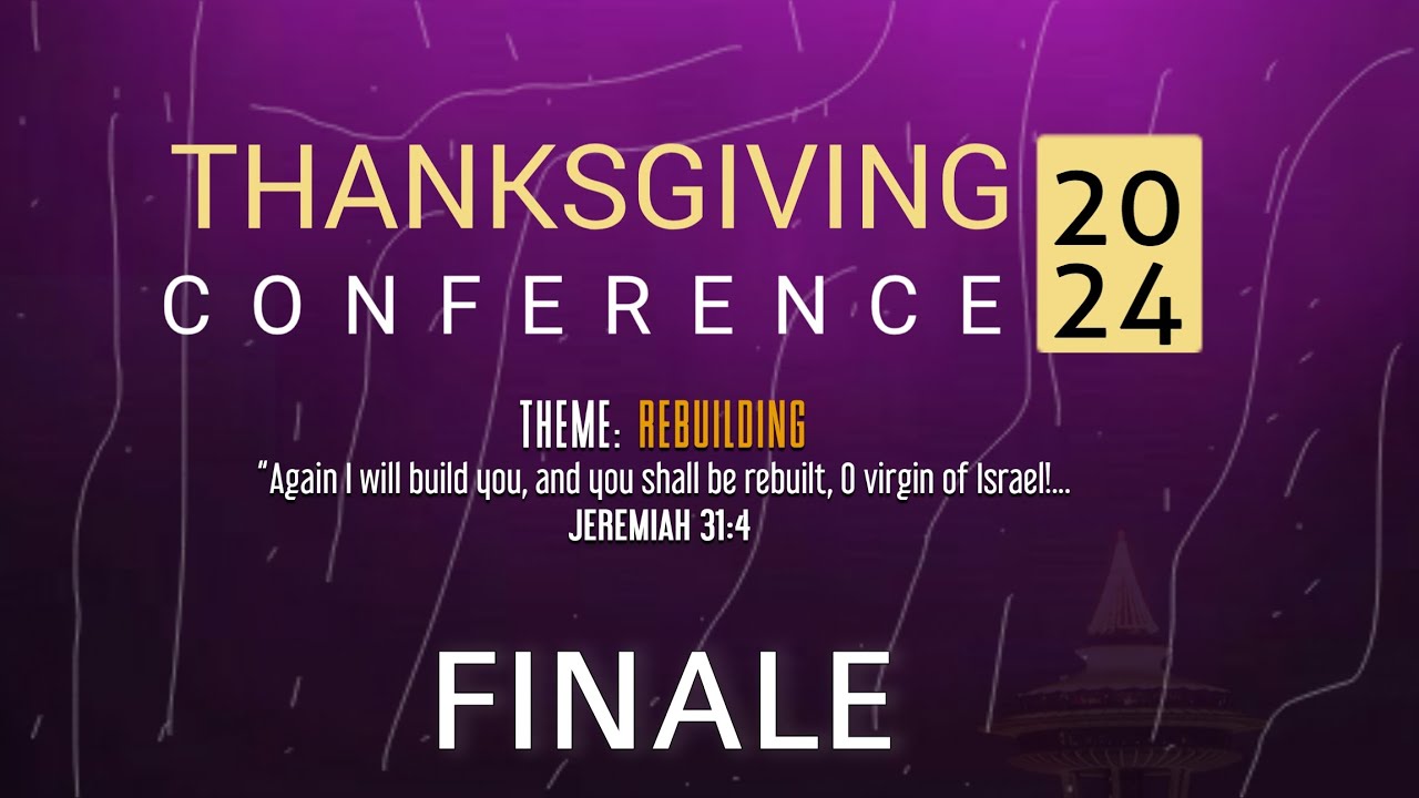 THANKSGIVING CONFERENCE 2024 | DAY 4 FINALE || WORD SESSION WITH BISHOP ...