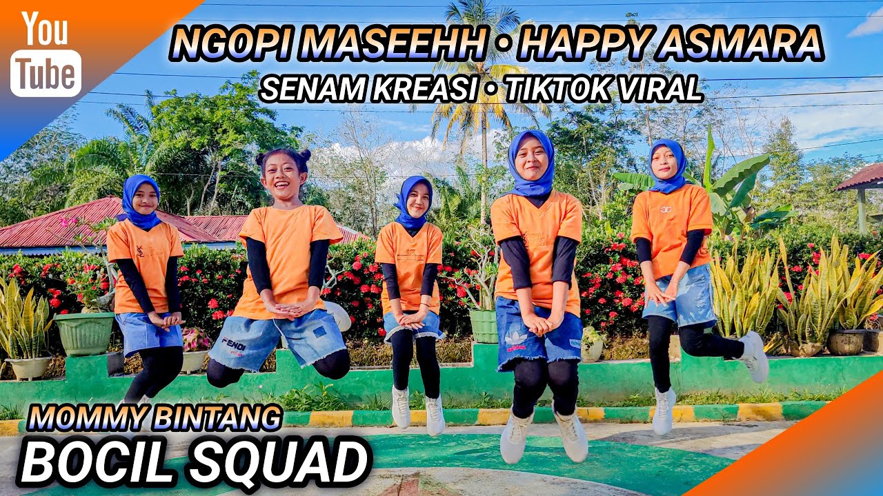 NGOPI MASEEHHH • HAPPY ASMARA | SENAM KREASI | Tiktok Viral | BOCIL ...