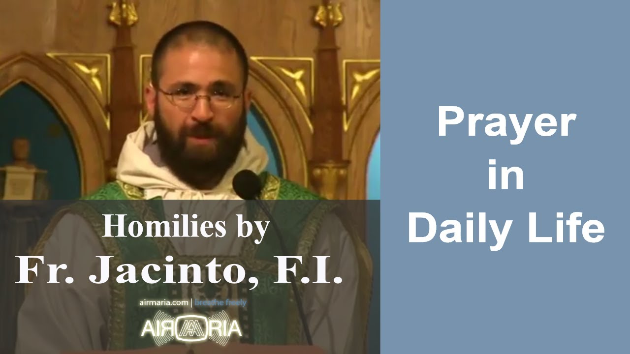 Aug 13 - Homily - Fr Jacinto: Prayer in Daily Life - YouTube