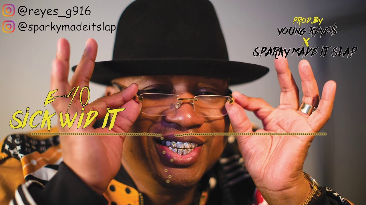 E-40 x Cousin fik type beat - Sick wid it (prod.by YOUNG REYE$ X ...