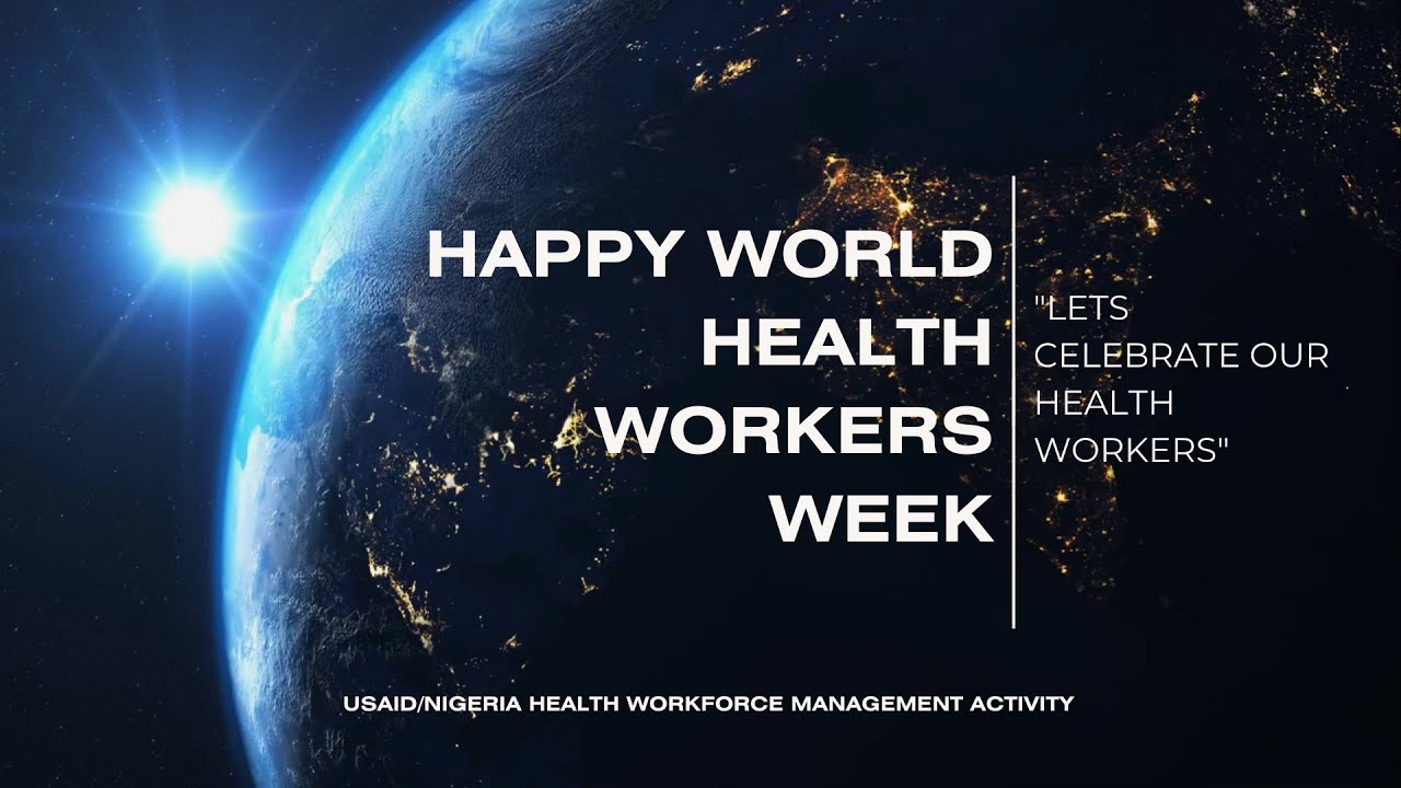 Celebrating World Health Worker Week with the USAID/Nigeria HWM ...