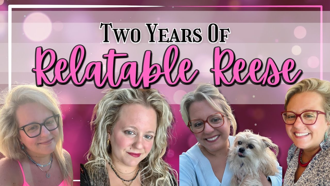 Two Years of Relatable Reese - YouTube