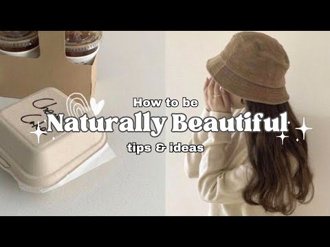How To Be Naturally Pretty (without makeup) - YouTube