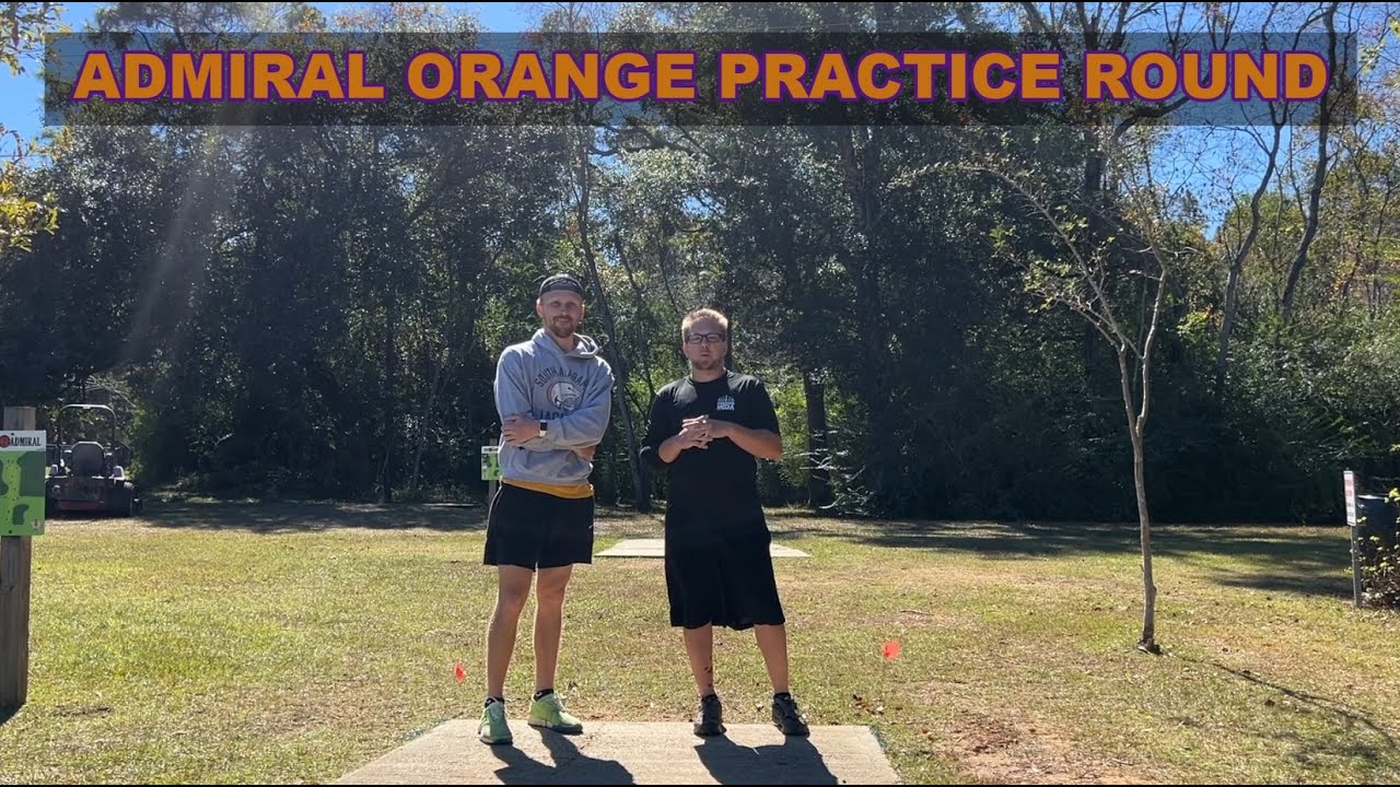 Practice Round at the 2022 Admiral Orange Disc Golf Course! - YouTube