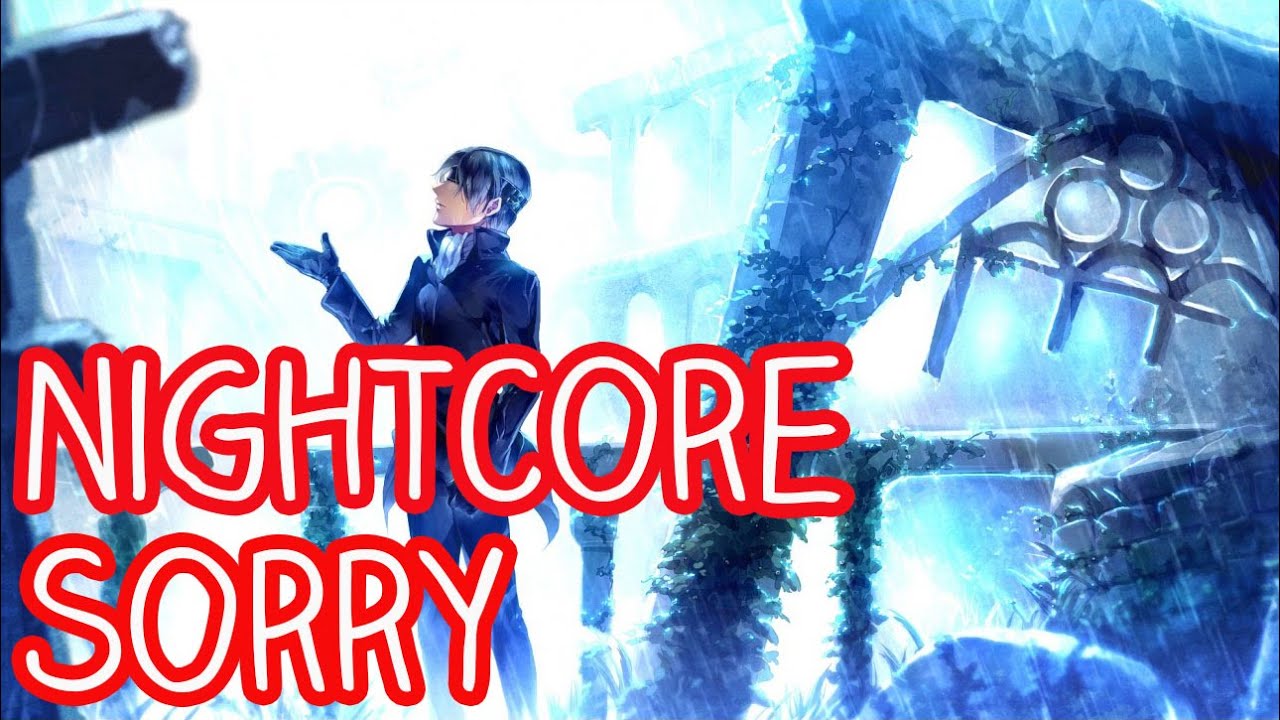 Nightcore - Sorry (Justin Bieber) - YouTube