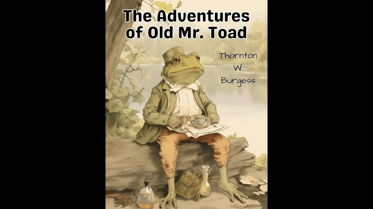 The Adventures of Old Mr. Toad by Thornton W. Burgess - Audiobook - YouTube