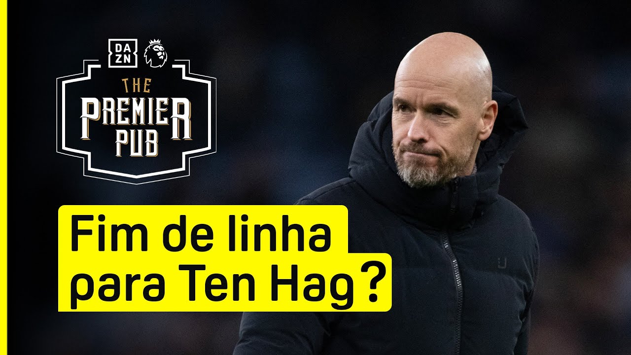 THE PREMIER PUB – Fim de linha para Ten Hag? - YouTube