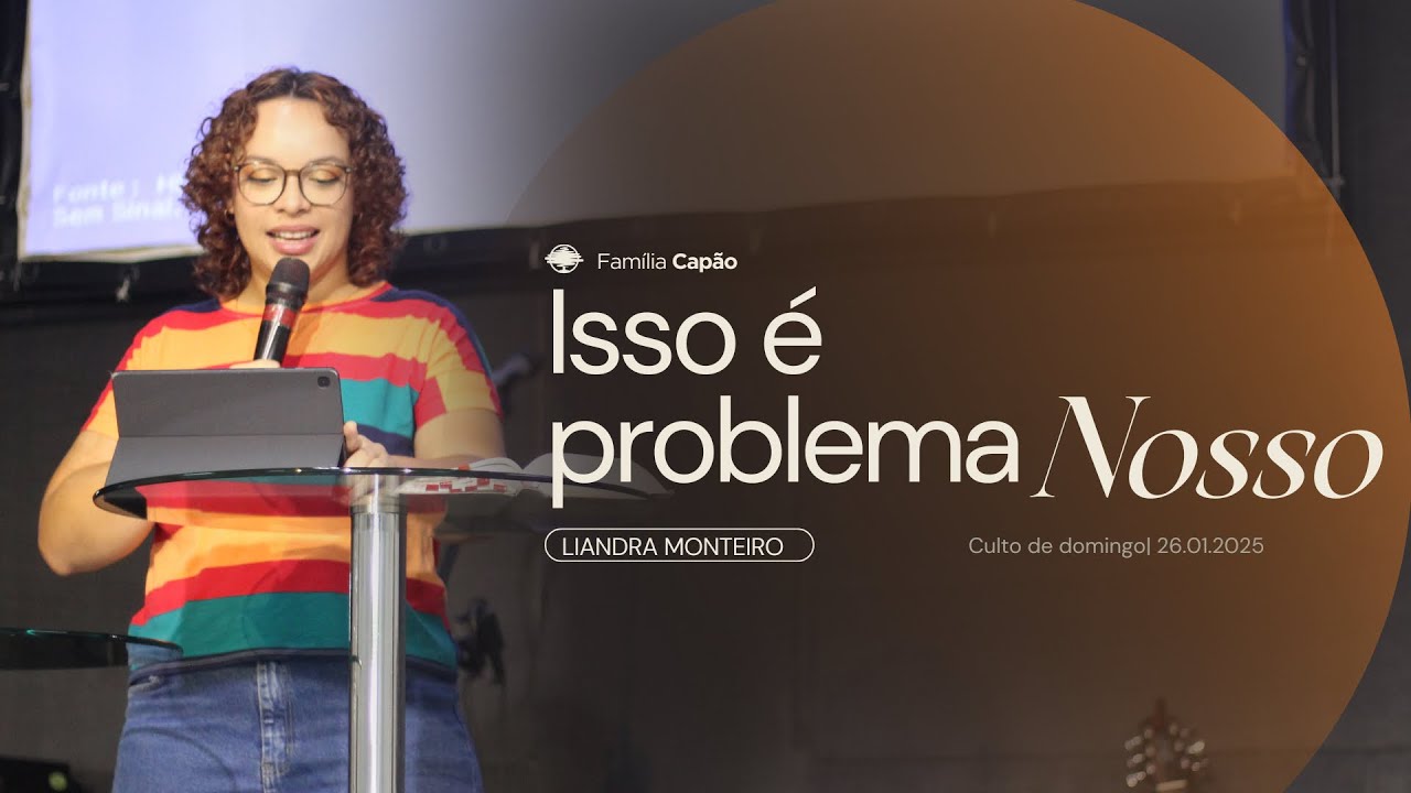 Isso é problema nosso - Min. Liandra Monteiro I 26.01.2025 - YouTube
