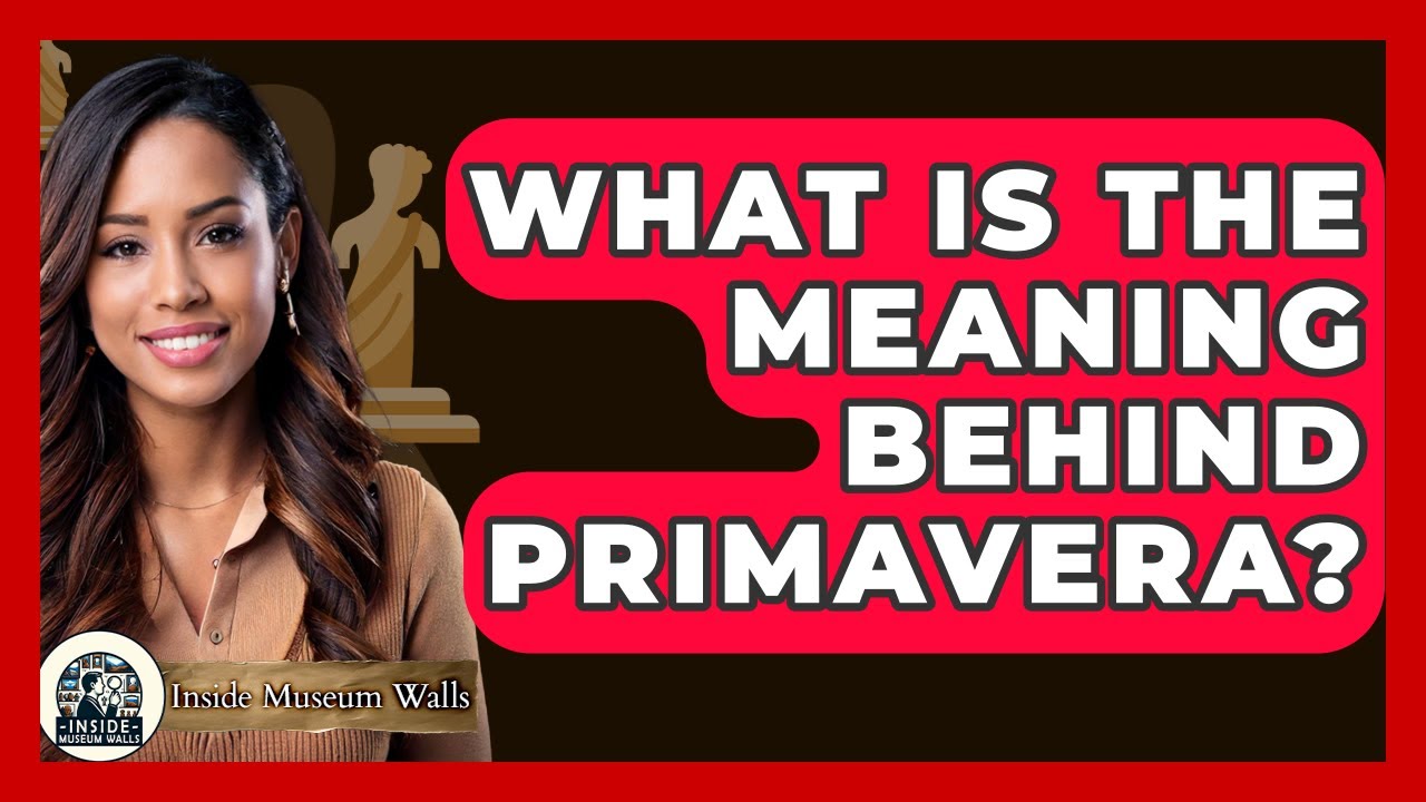 What Is The Meaning Behind Primavera? - Inside Museum Walls - YouTube