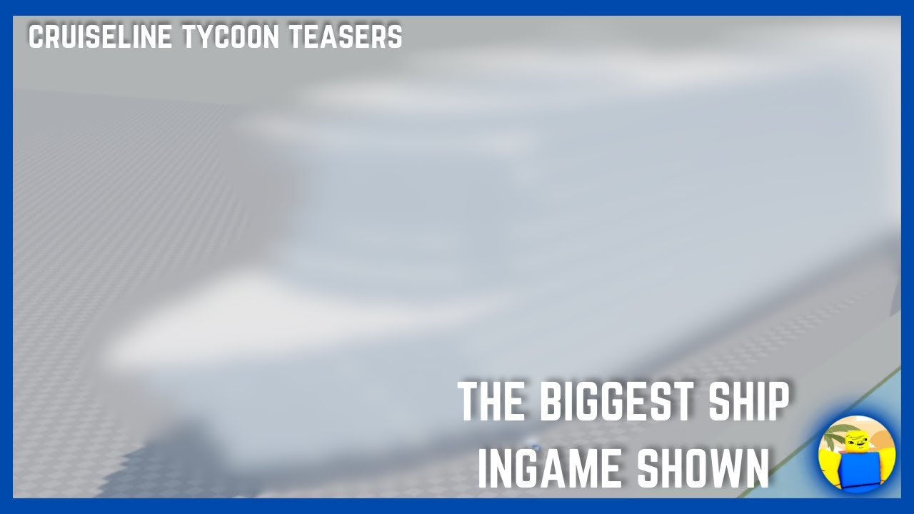 The Biggest Ship Ingame Shown - CRUISELINE TYCOON TEASERS - YouTube