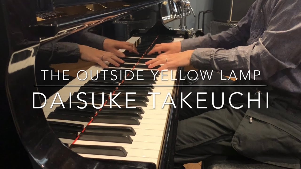 The Outside Yellow Lamp / Daisuke Takeuchi - YouTube