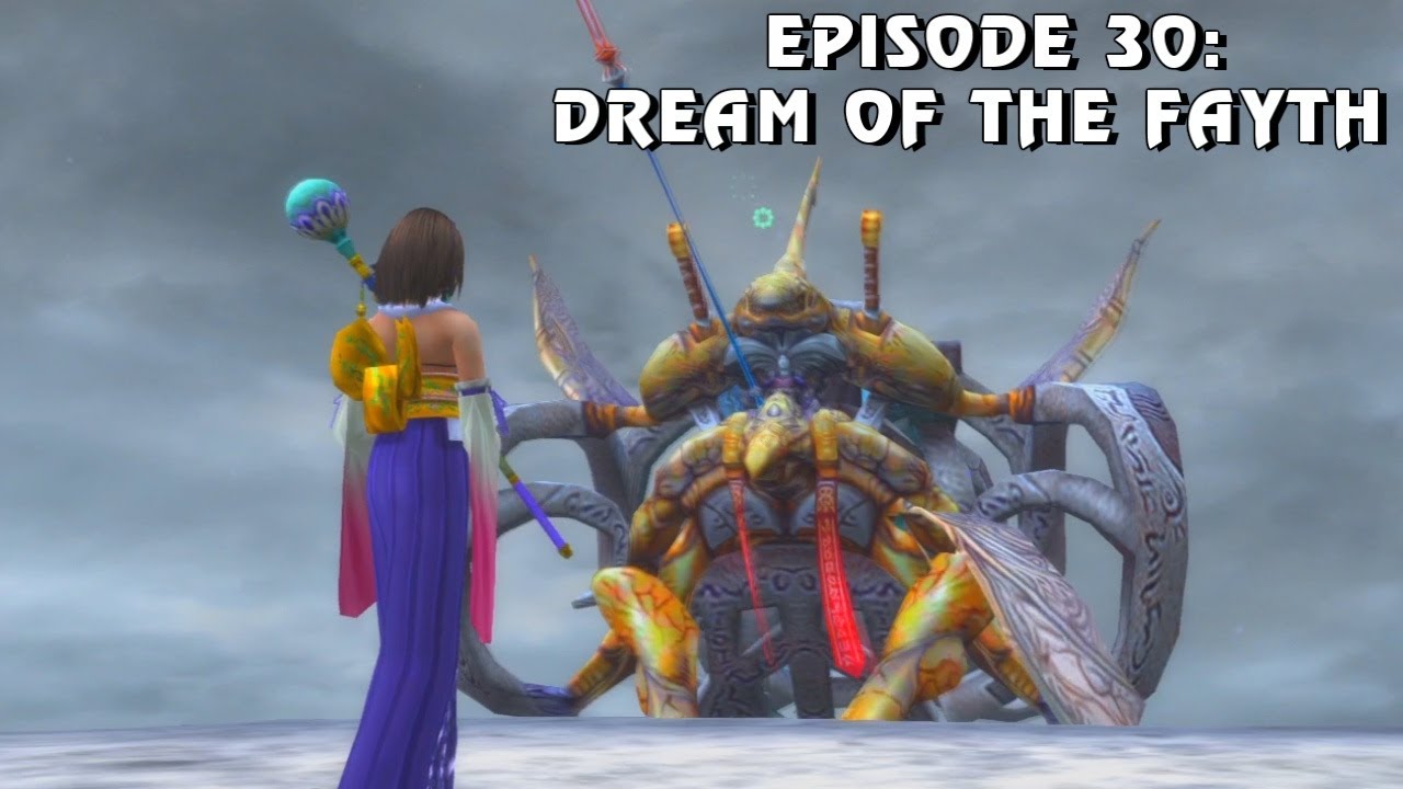 Final Fantasy X HD Remaster_Episode 30: Dream of the Fayth - YouTube