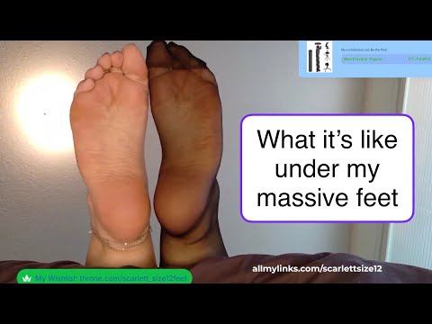 What It's Like Under My Massive Feet --  Scarlett size 12 feet LIVE