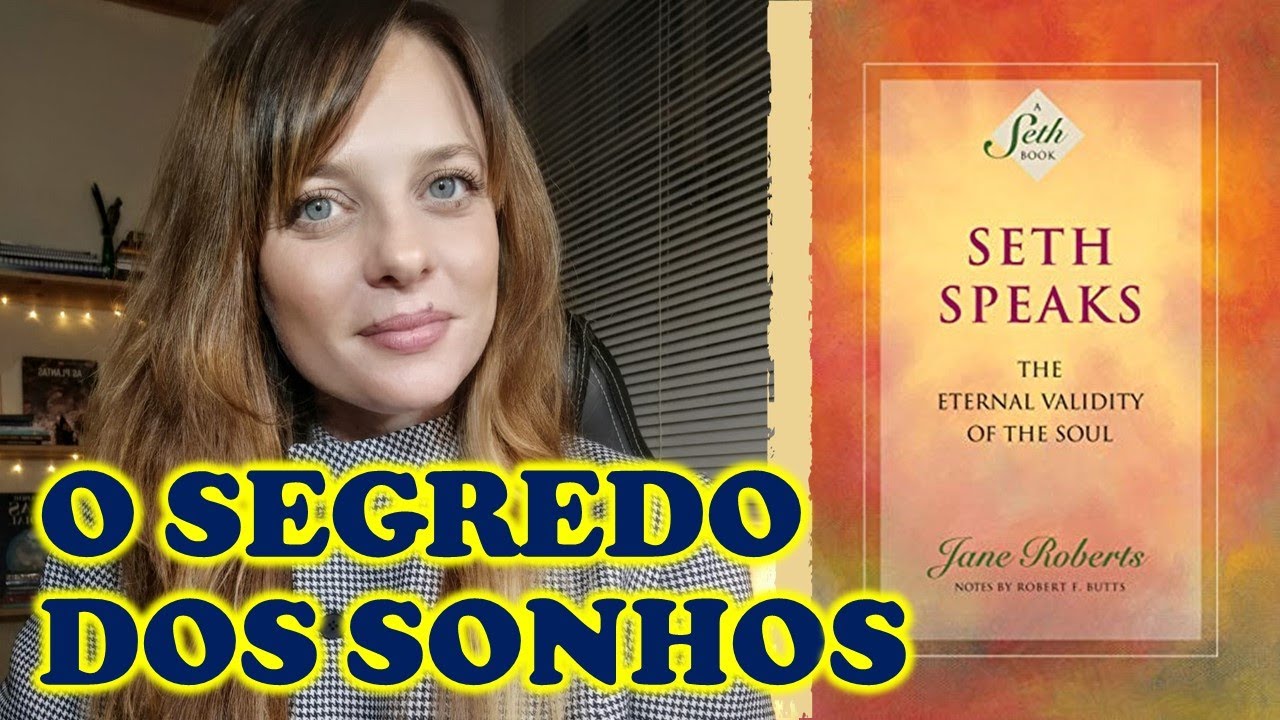 SETH FALA COMENTÁRIOS | POR QUE SONHAR É IMPORTANTE? | SONO, SONHOS E ...