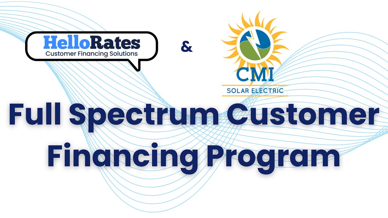 HelloRates x CMI Solar Electric, Inc. | 100% Customer Financing Program ...