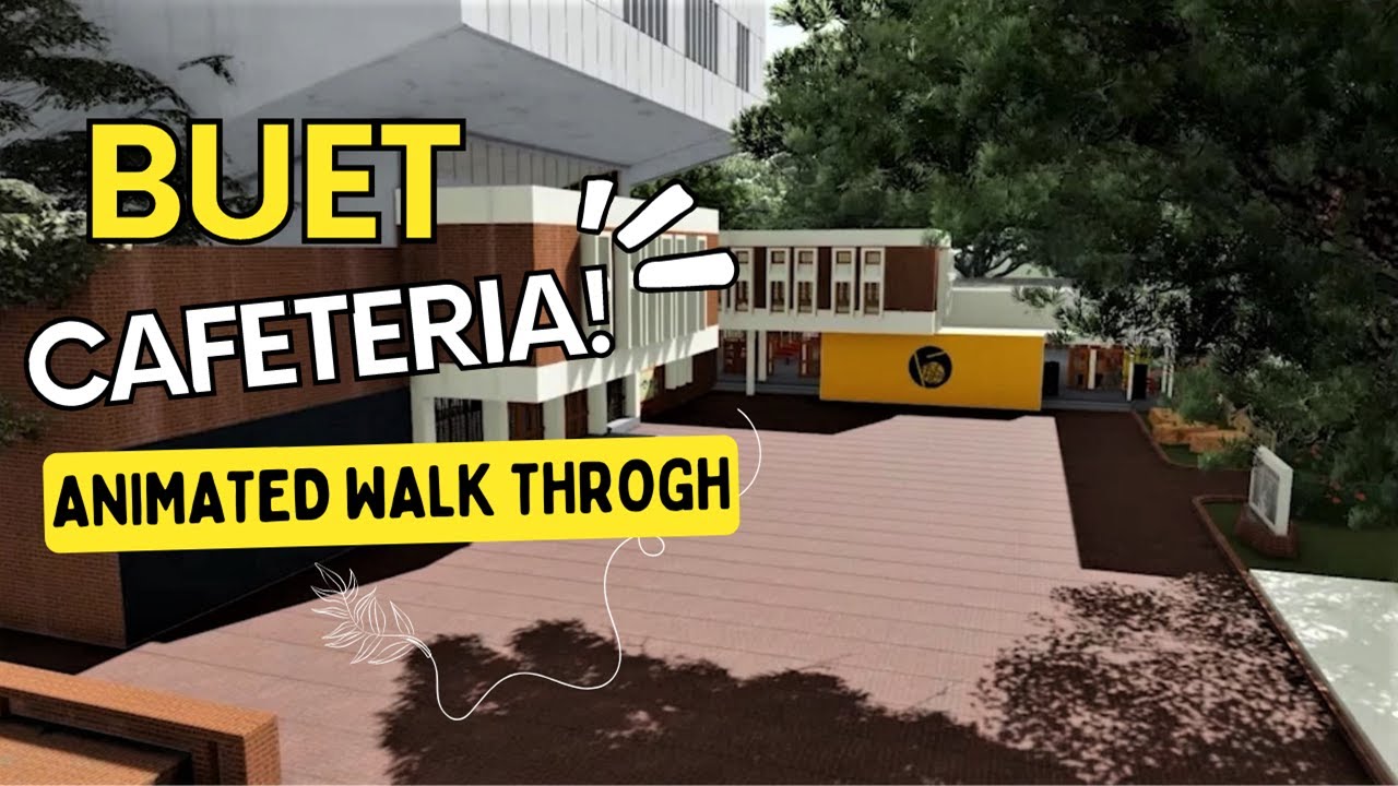BUET Campus 2019 || Cafeteria || বুয়েট ক্যাফেটেরিয়া || Animated Walk ...