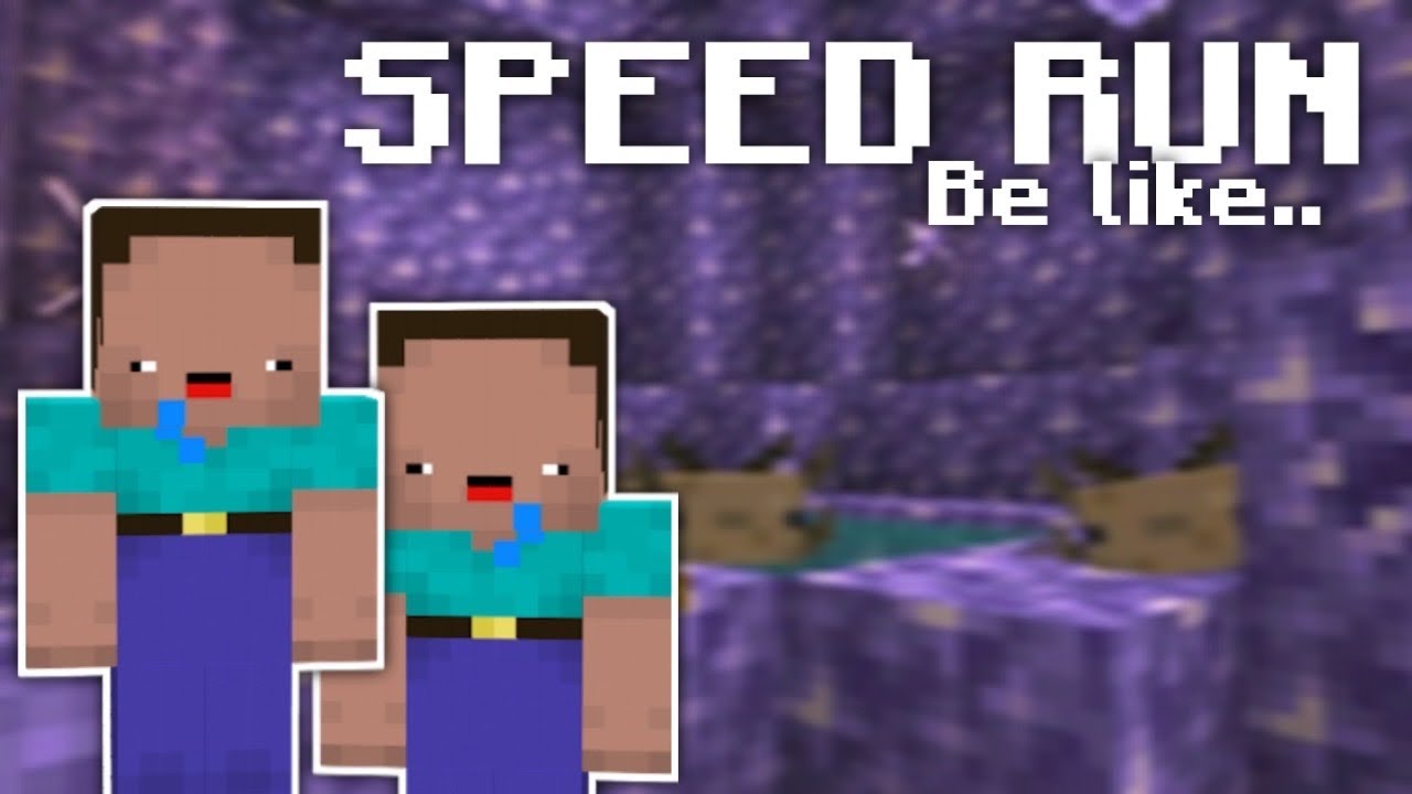 Minecraft Speedruns Be Like... - YouTube