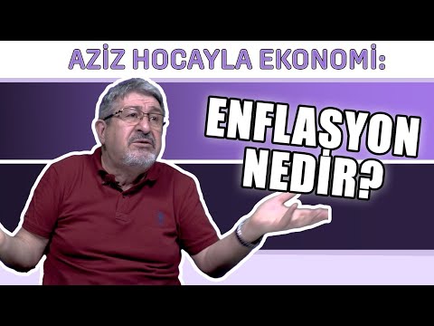 Enflasyon nedir? - Aziz Hocayla Ekonomi: Prof. Dr. Aziz Konukman - B01