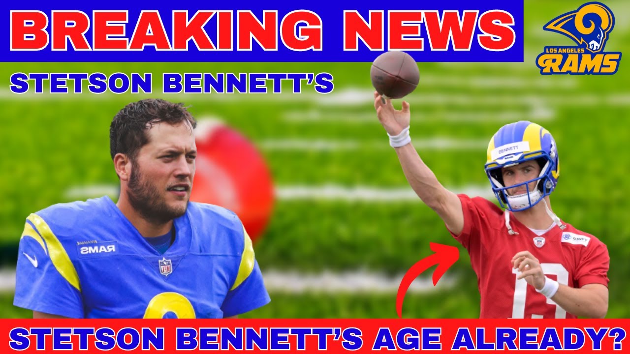 Stetson Bennett’s age already?/ he’s old now move it along! LOS ANGELES ...