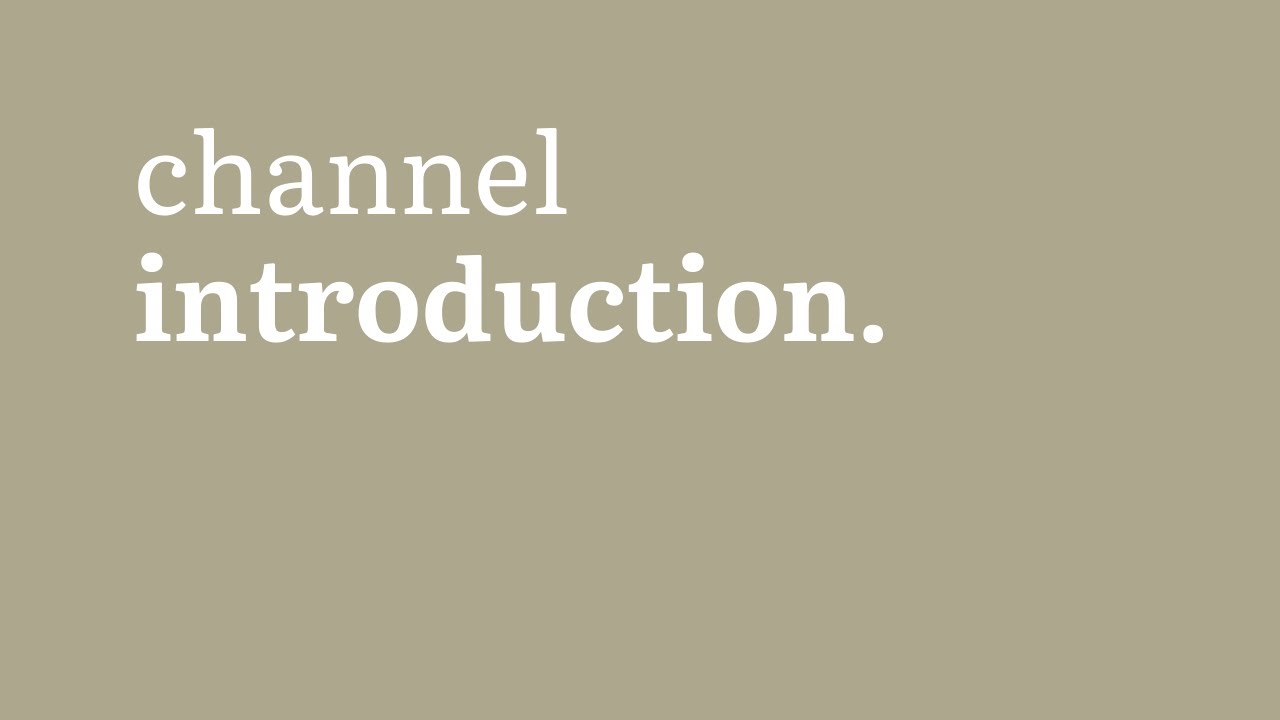 Channel Introduction - YouTube