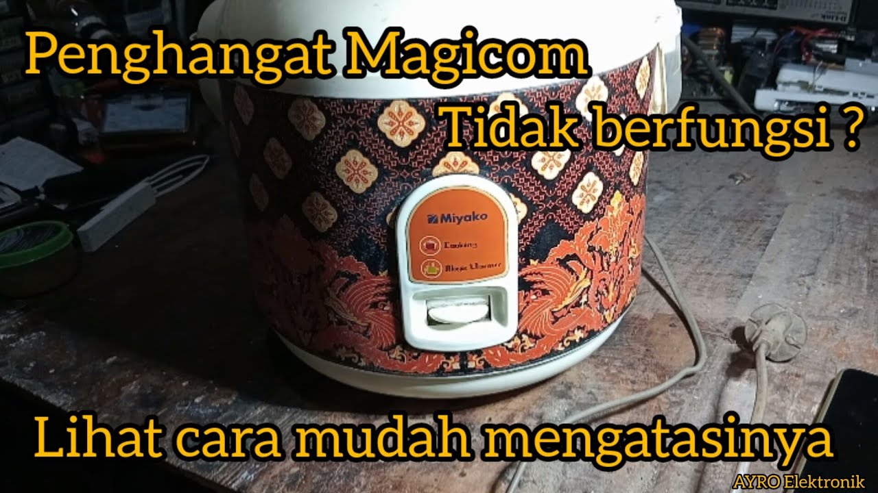 Servis magicom miyako penghangat tidak berfungsi - YouTube