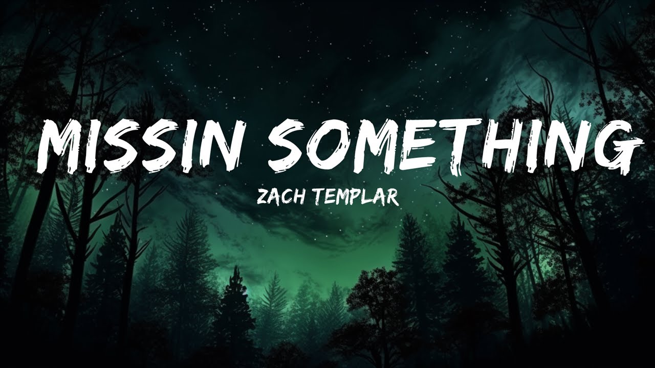 Zach Templar - missin something (Lyrics) |15min Version - YouTube