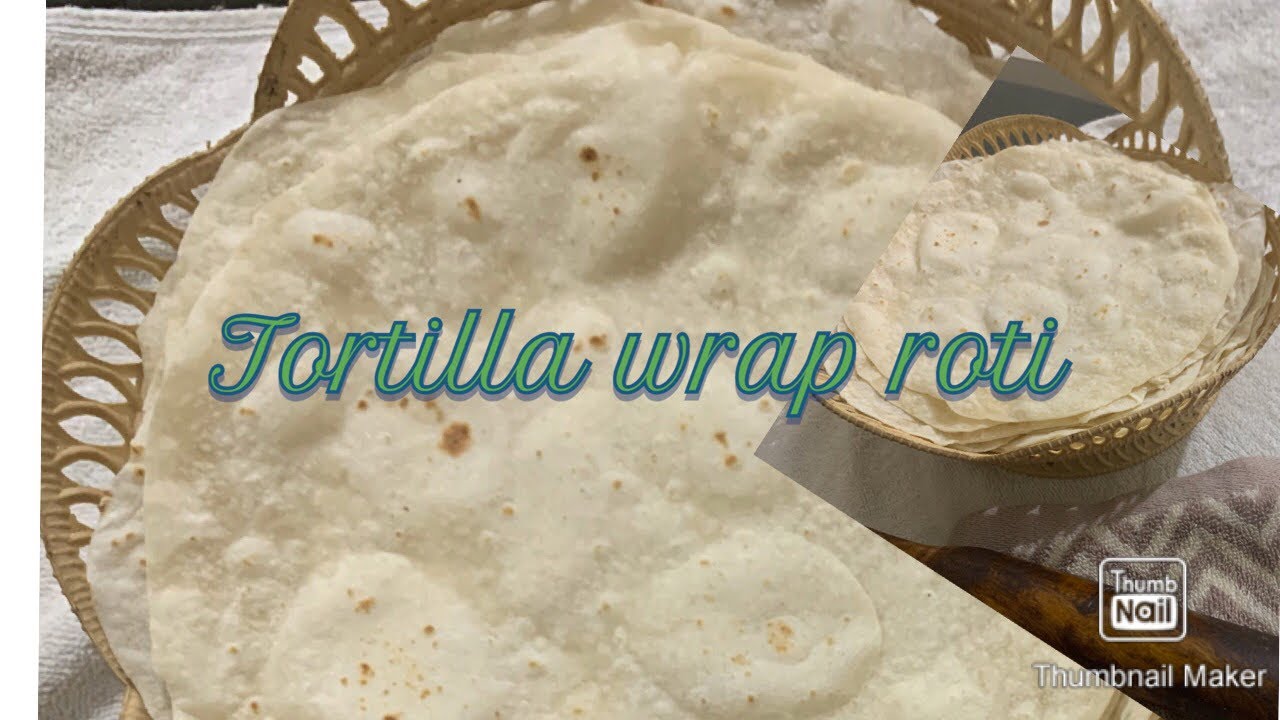 Tortilla Wrap Roti - YouTube