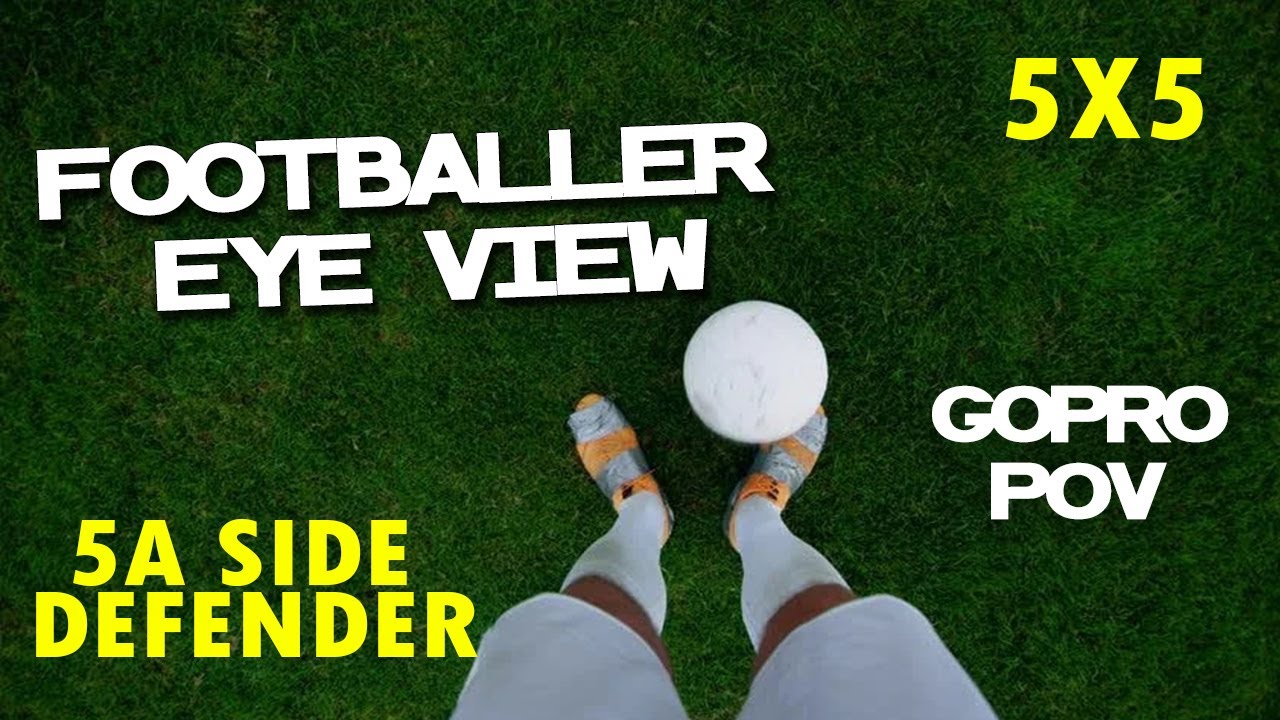 Footballer Eye view Defender | 5A side goalkeeper Eye view football ...