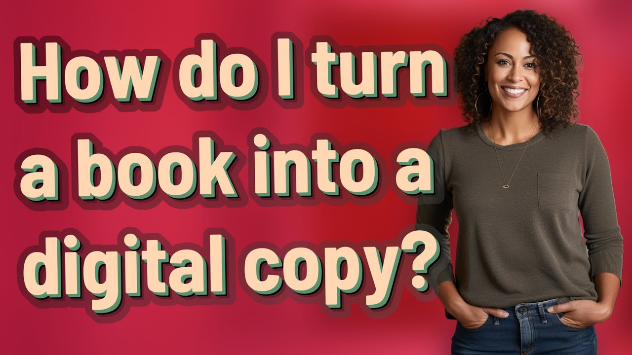How do I turn a book into a digital copy? - YouTube