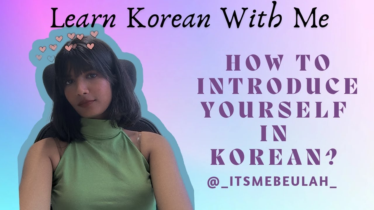 Learn Korean With Me - Part 4 | How to Introduce yourself in Korean ...