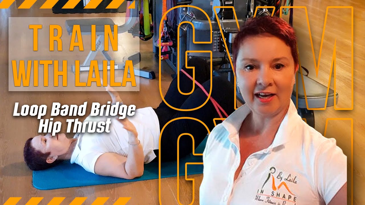 Laila's Loop Band Bridge Hip Thrust: Tone Your Glutes and Hamstrings ...