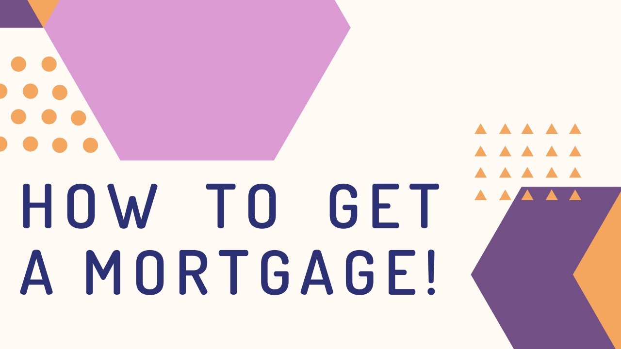 MORTGAGES | HOW DO THEY WORK?! | HOW DO I GET A MORTGAGE? | INTEREST ...