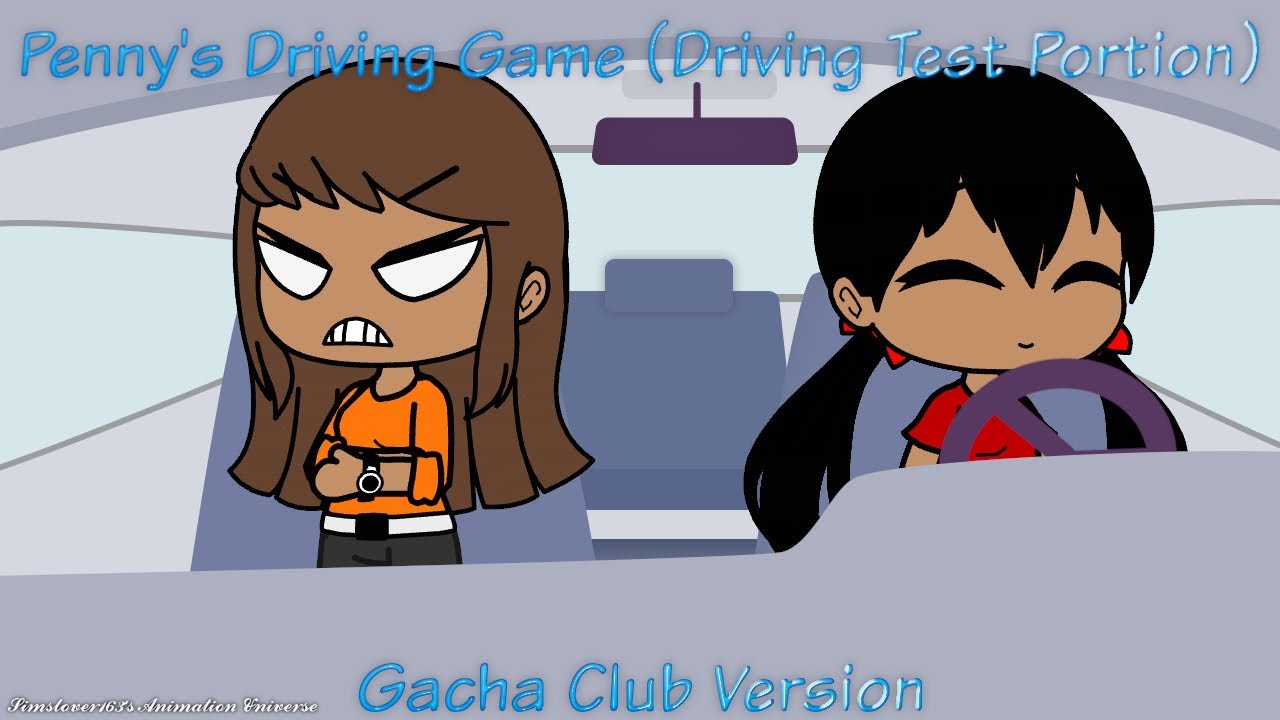 Penny's Driving Game (Driving Test Portion) | Gacha Club Version - YouTube