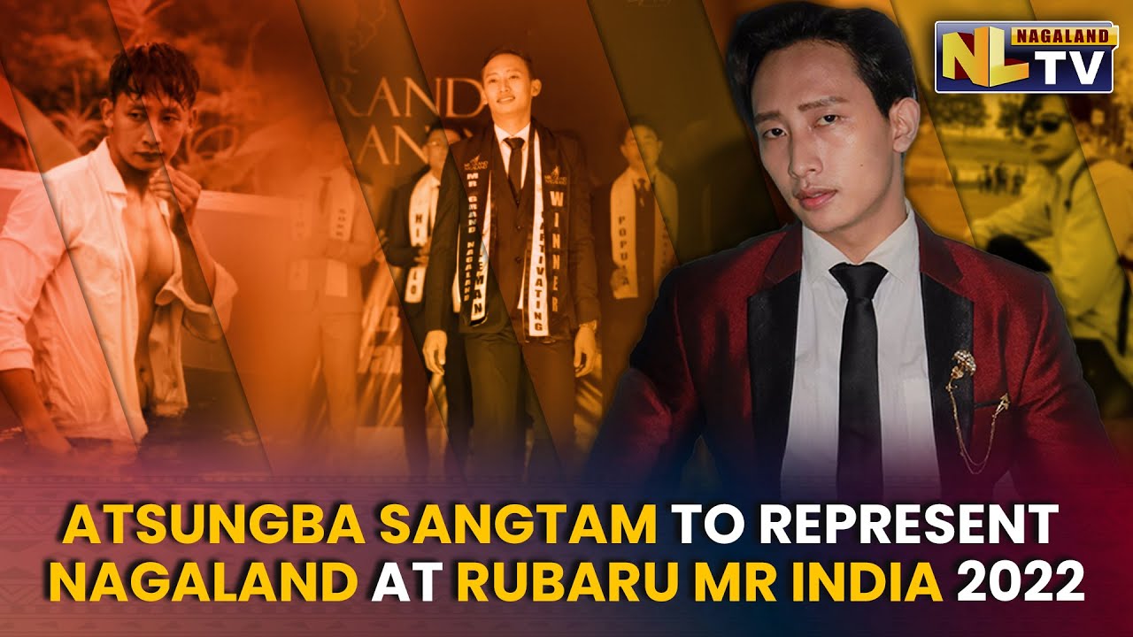 ATSUNGBA SANGTAM SET TO REPRESENT NAGALAND AT RUBARU MR INDIA 2022 - YouTube