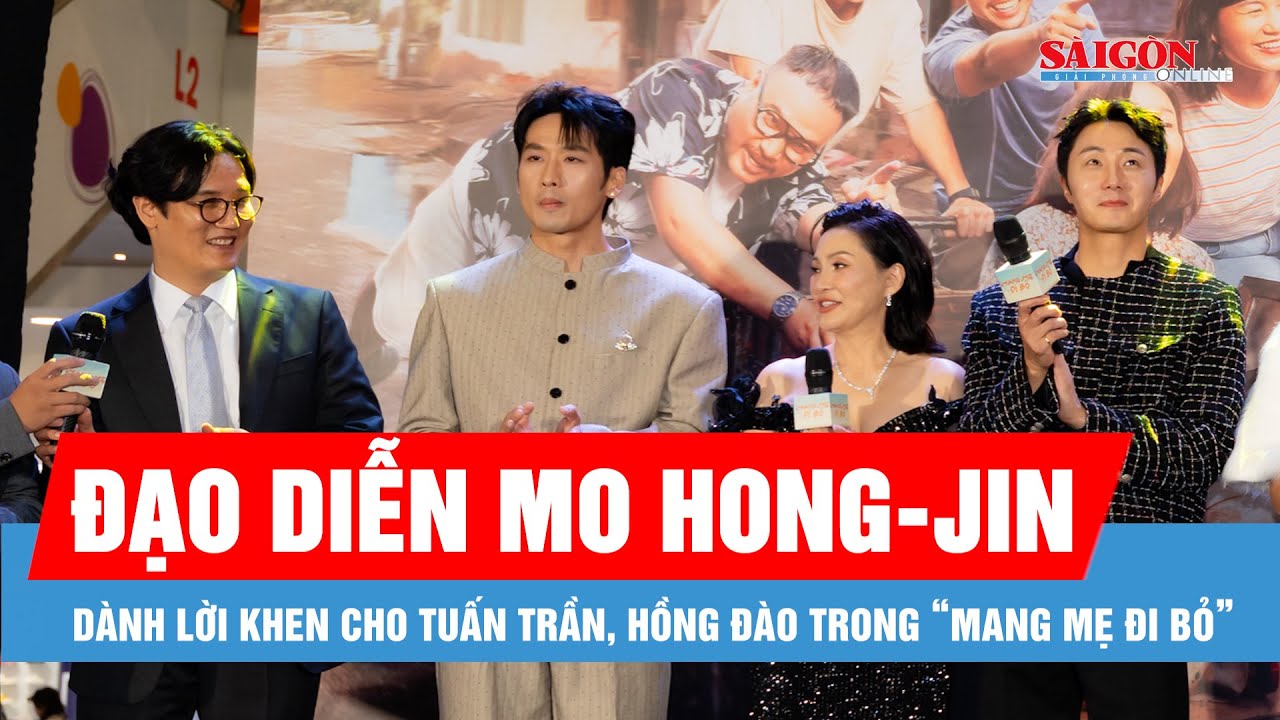 Đạo diễn Mo Hong-jin dành lời khen cho Tuấn Trần, Hồng Đào trong “Mang ...