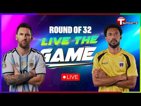 LIVE | Argentina vs Cabo Verde | Live The Game | Round of 32 | FIFA World Cup 2026 | T Sports
