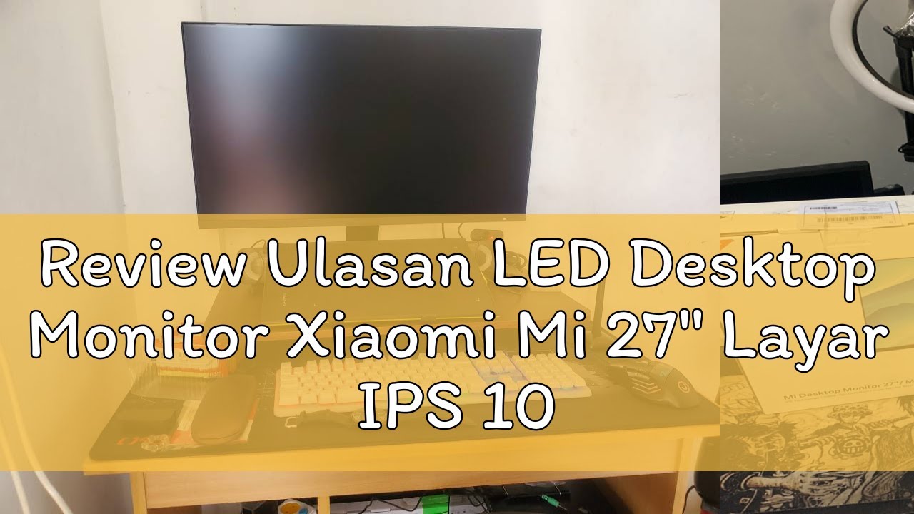 Review Ulasan LED Desktop Monitor Xiaomi Mi 27" Layar IPS 1080P ...