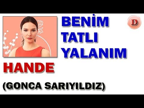 Hande Eymen Kimdir Benim Tatlı Yalanım Oyuncuları Gonca Sarıyıldız Star TV
