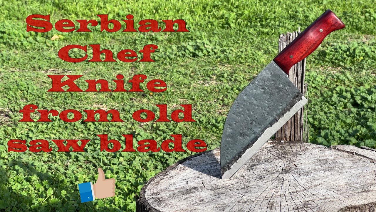 Serbian chef knife from saw blade - YouTube