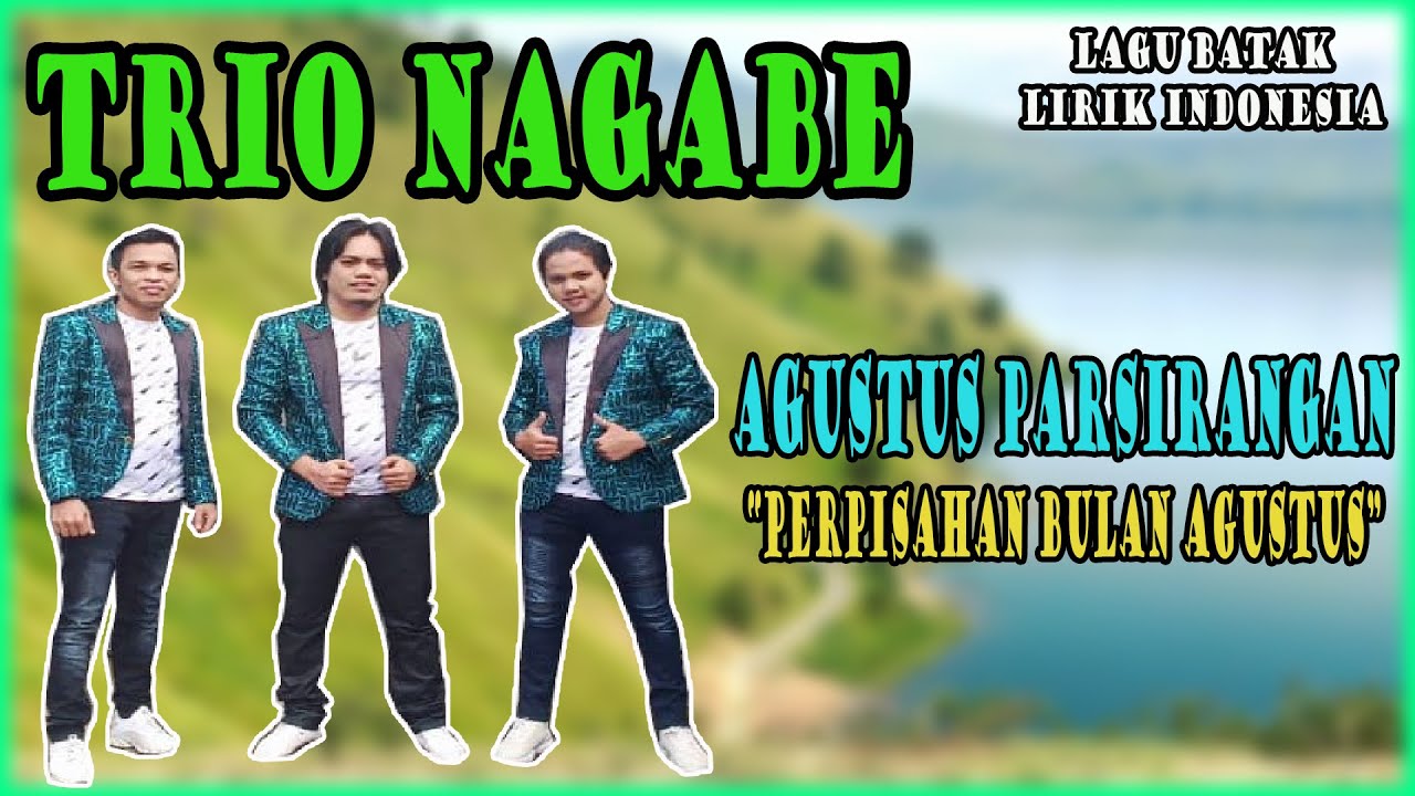 AGUSTUS PARSIRANGAN - TRIO NAGABE (COVER & LIRIK INDONESIA) LAGU BATAK ...