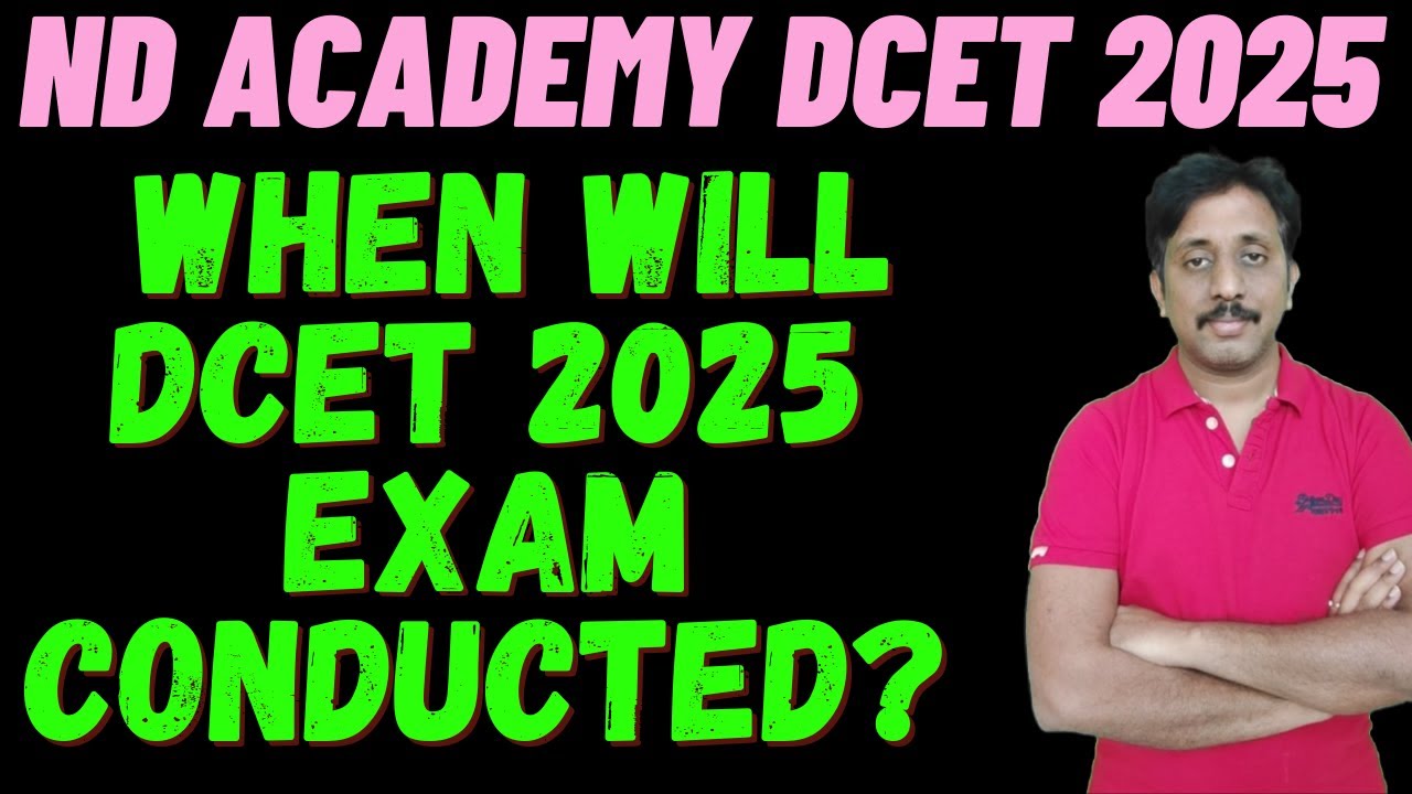 DCET 2025 POSSIBLE EXAM DATES?? |DCET 2025 Application Dates |ND ...