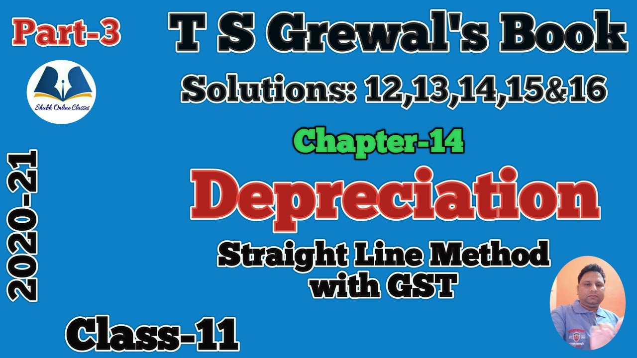 Depreciation/class-11/straight line method-SLM/T.S.Grewal's/12,13,14,15 ...