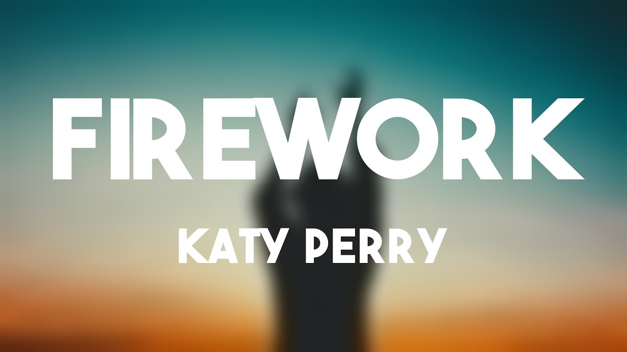 Firework - Katy Perry [Lyric Video] 🌳 - YouTube
