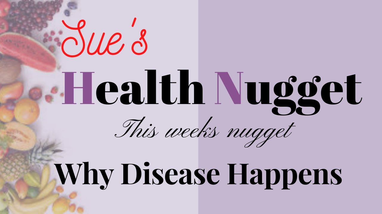 Health Nugget Why we Suffer Disease - YouTube