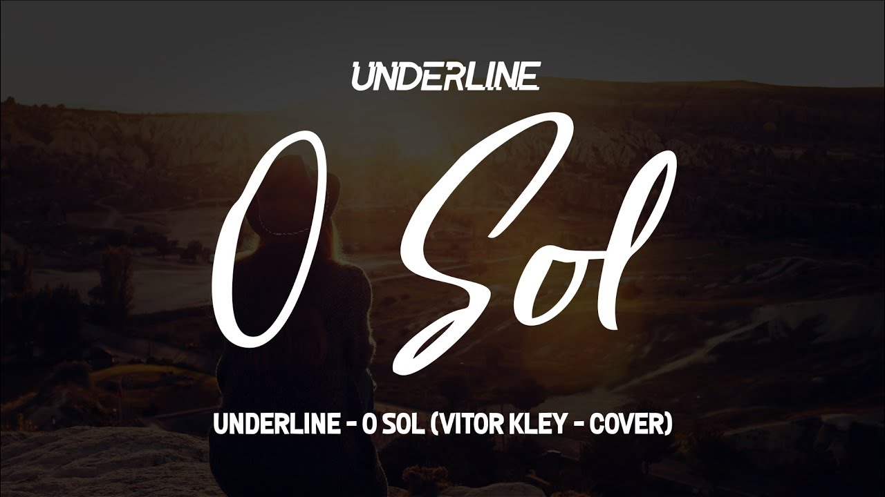 Underline - O Sol (Cover Vitor Kley) - YouTube