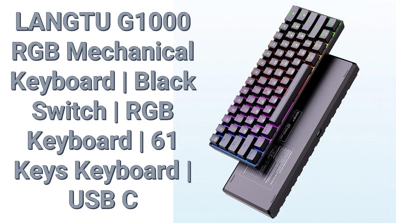 LANGTU G1000 RGB Mechanical Keyboard | Black Switch | RGB Keyboard | 61 ...