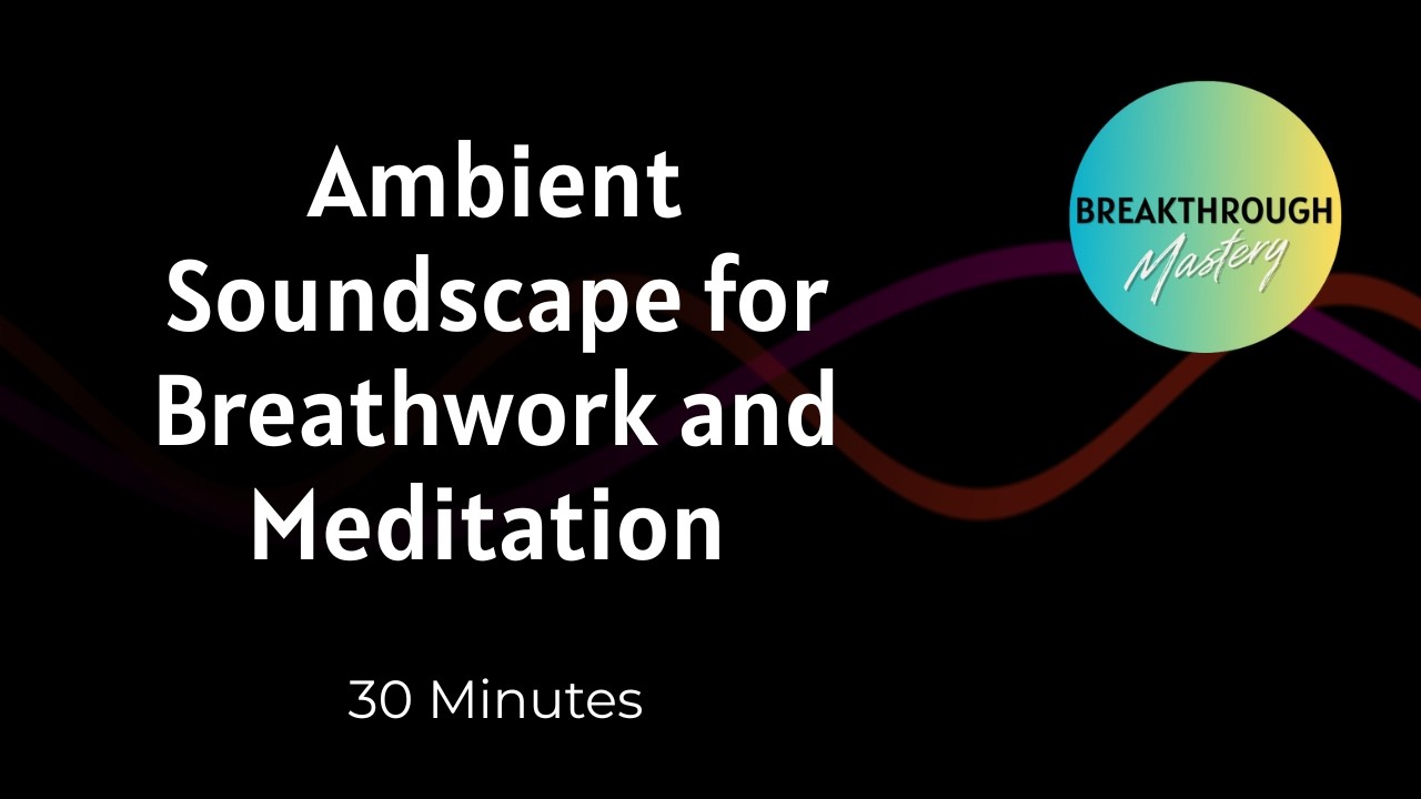 Ambient soundscape for breathwork and meditation (30 Minutes) - YouTube